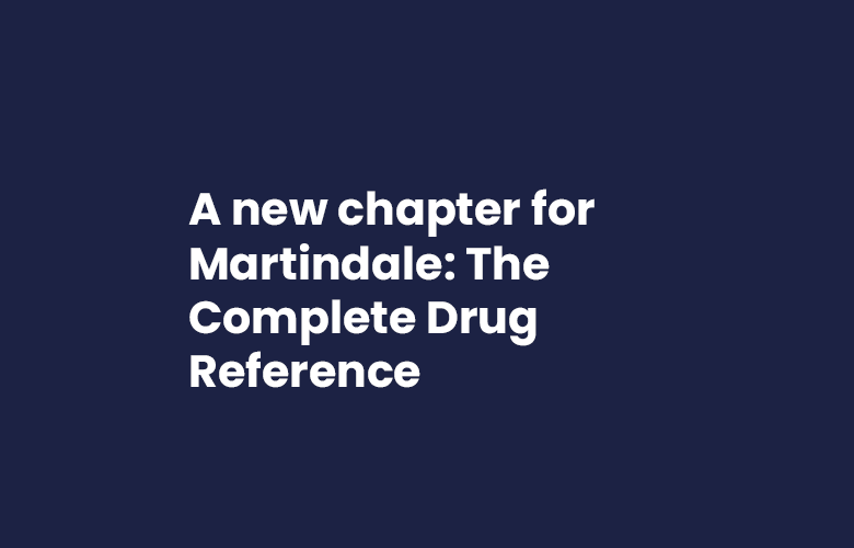 A new chapter for Martindale: The Complete Drug Reference ...